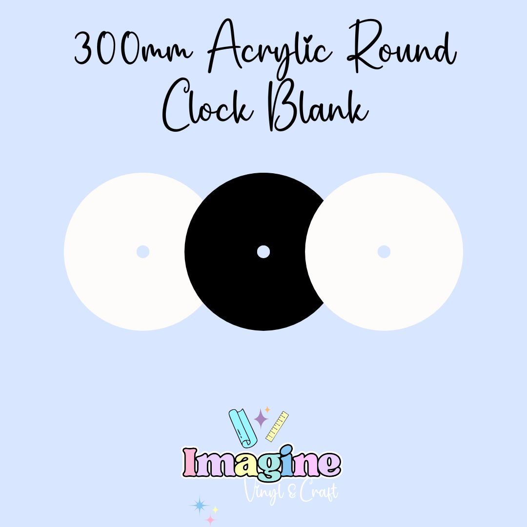300mm Acrylic round Clock Blank – Imagine Vinyl
